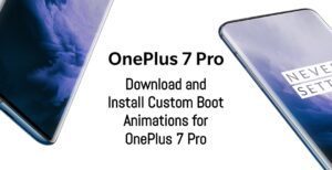 Download and Install Custom Boot Animations for OnePlus 7 Pro